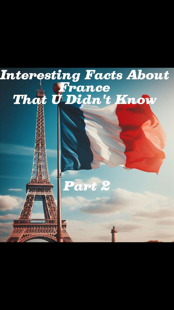 Interesting Facts About France That U Didn't Know Part 2