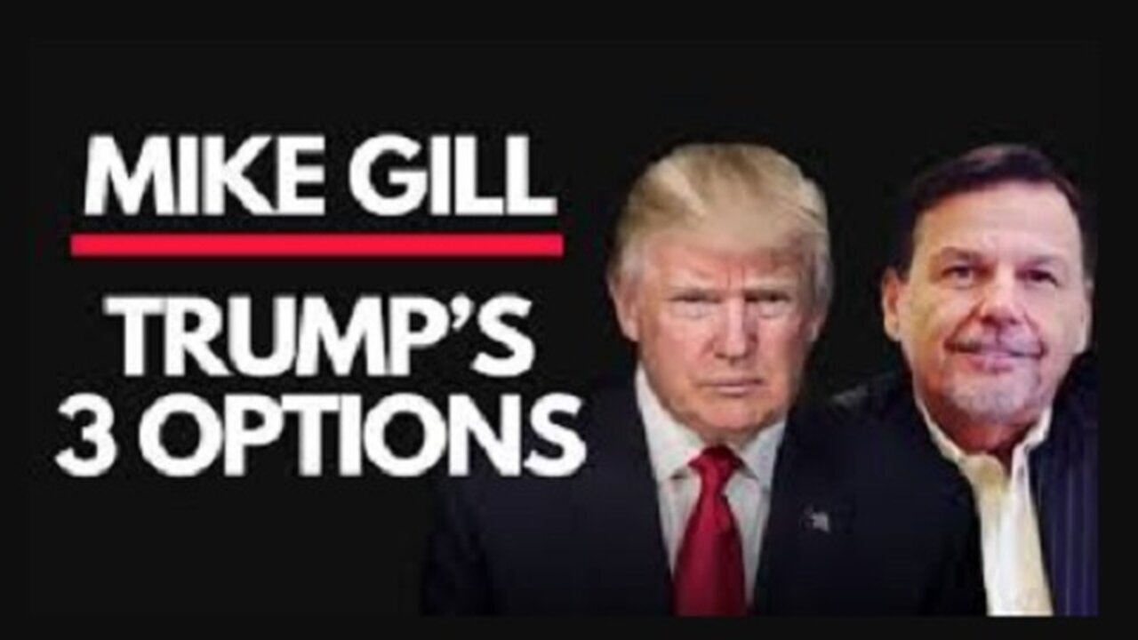 Trump Has 3 Options - Mike Gill Explosive The Michelle Moore Show - 2/5 ...
