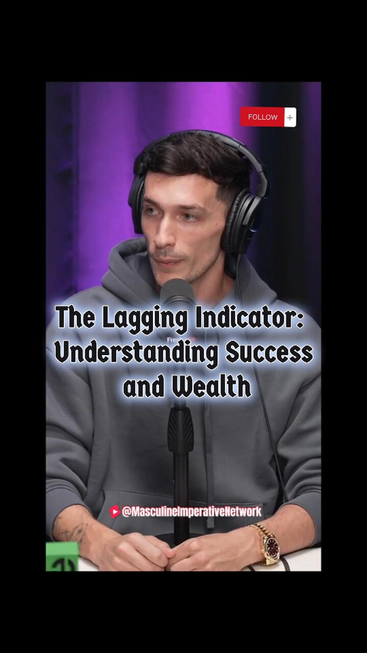 The Lagging Indicator: Understanding Success and Wealth