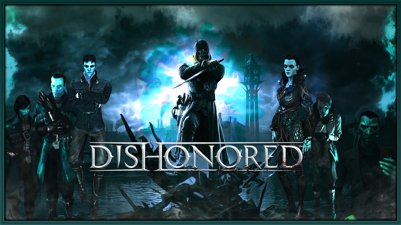 Assassin THAT CAN BEND TIME - Dishonored: Definitive Edition (Part 2)