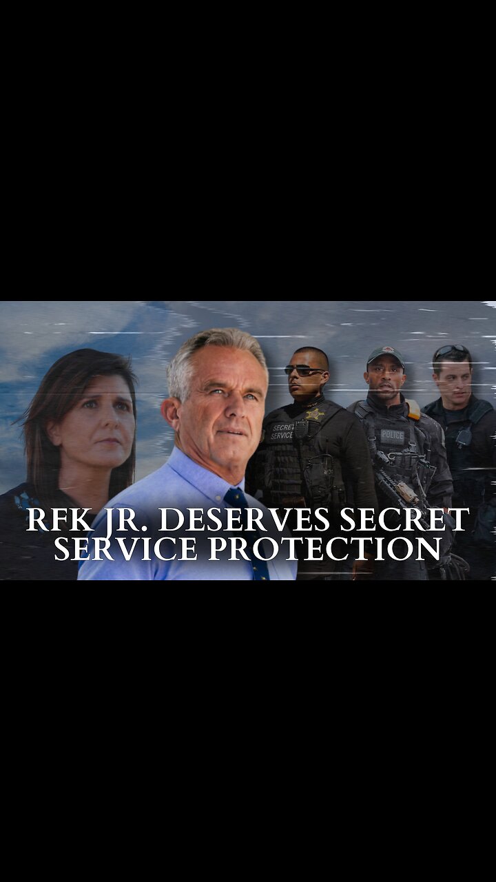 RFK Jr. Deserves Secret Service Protection