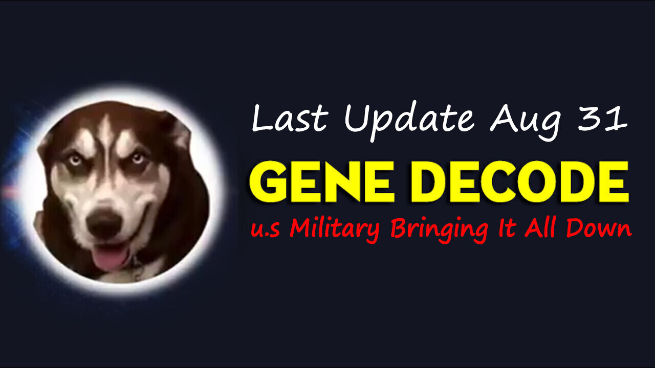 Gene Decode Latest Update Aug 31 > u.s Military Bringing It All Down