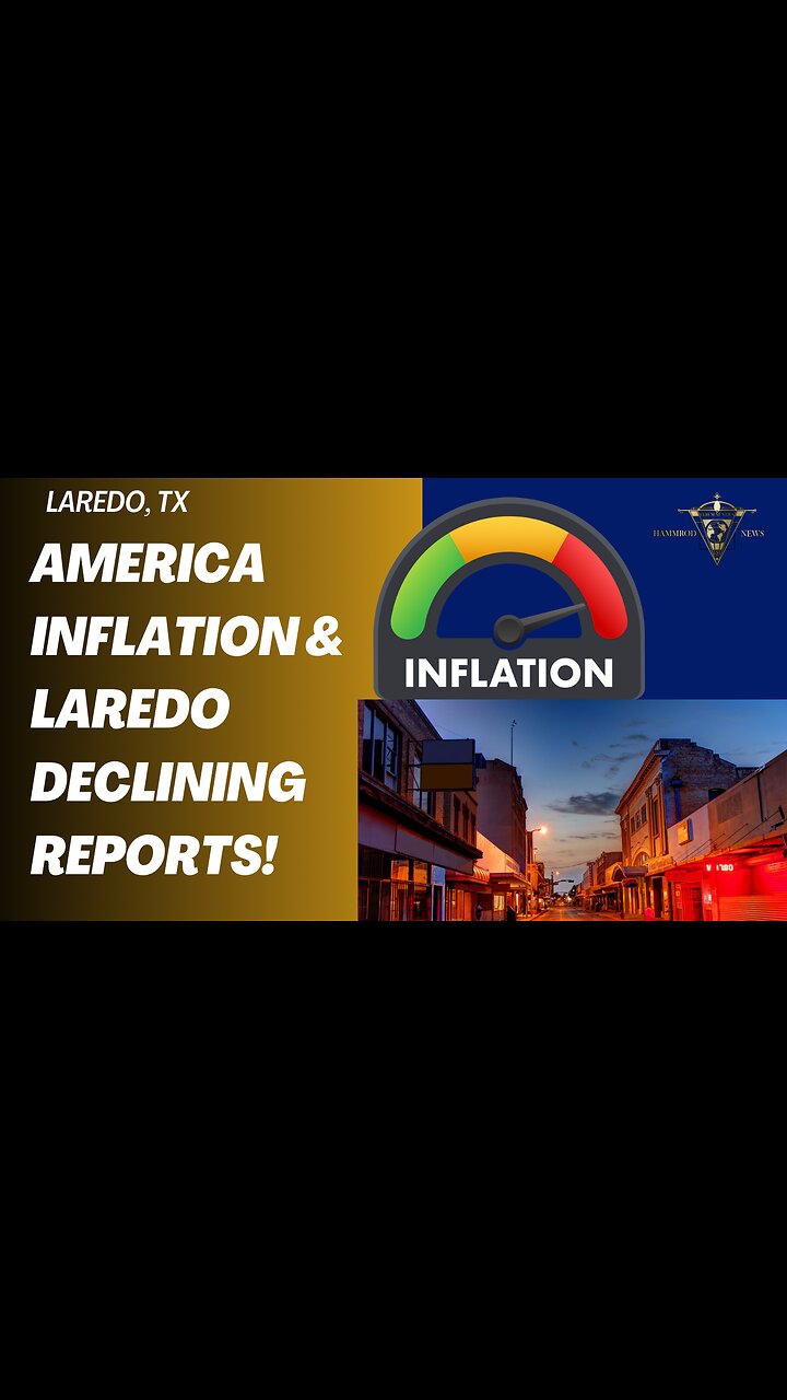 America inflation & Laredo Declining Reports!