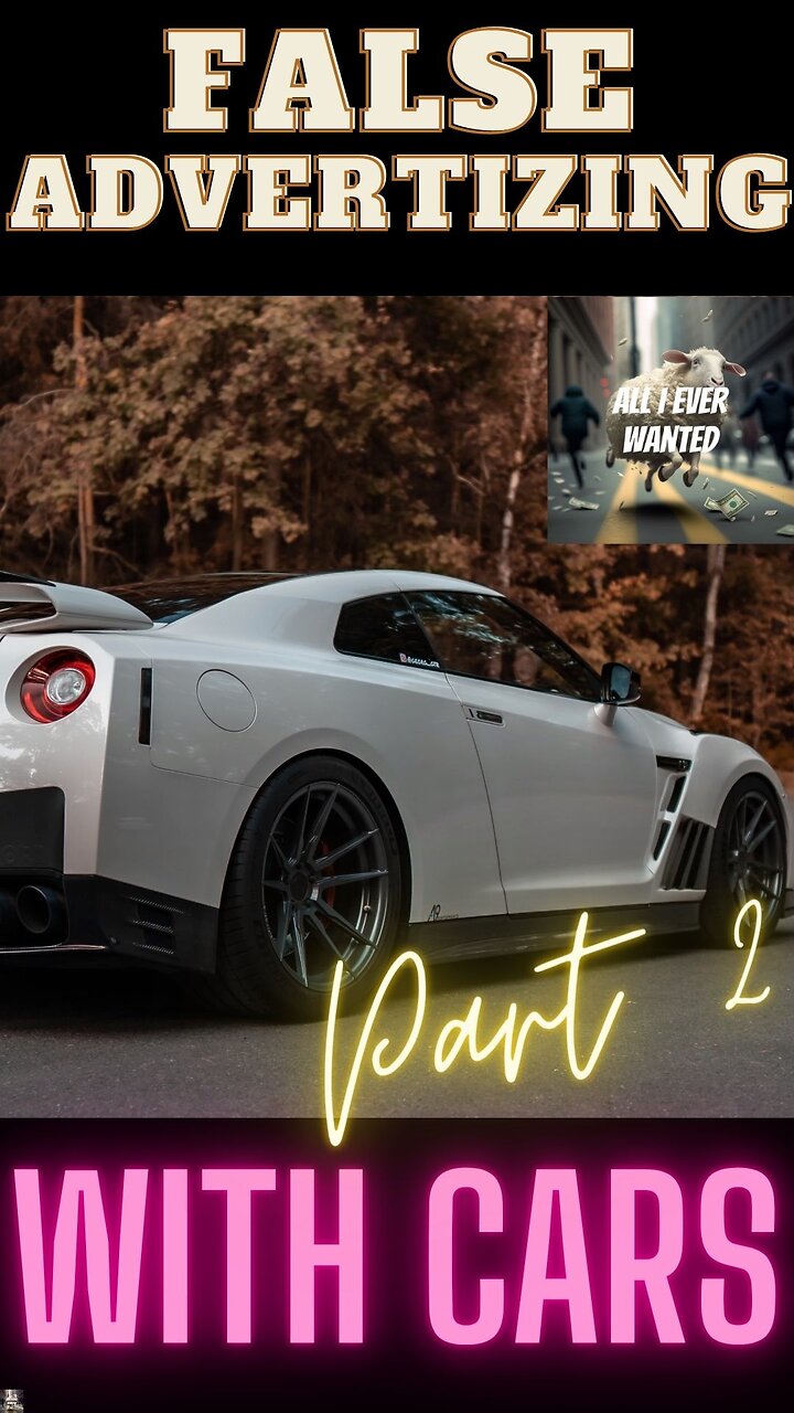 False Advertising With Cars - Part 2