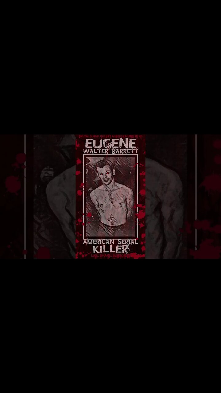 Eugene Walter Barrett, American Serial Killer