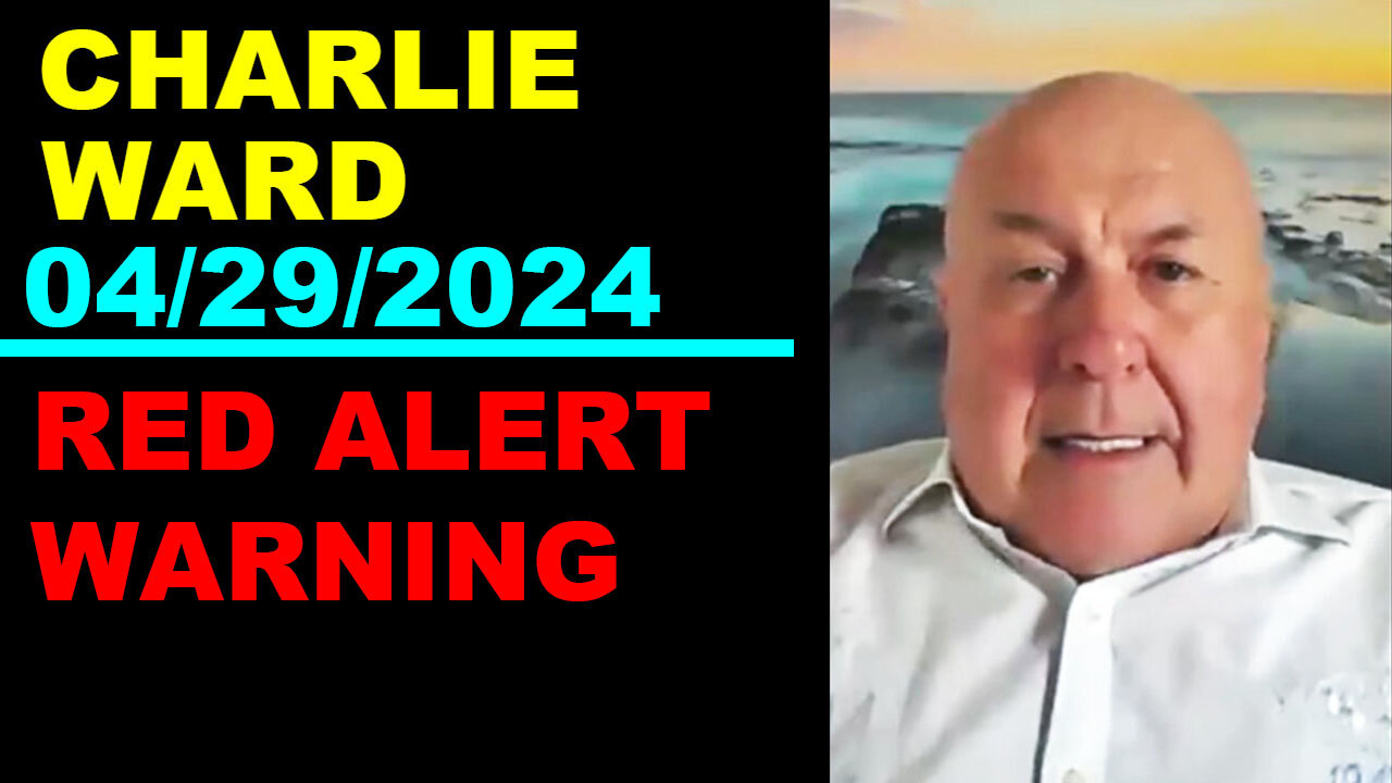 CHARLIE WARD Update Today's 04/29/2024 🔴 RED ALERT WARNING 🔴 Benjamin ...