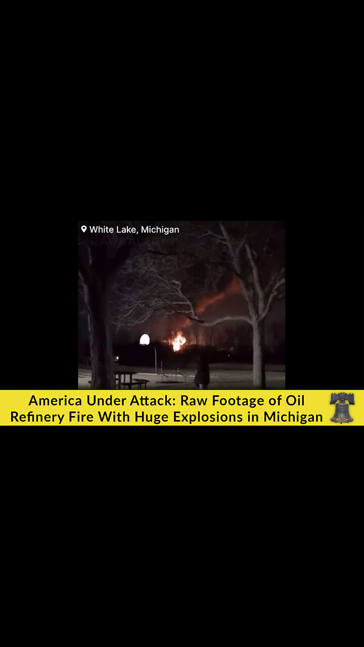 America Under Attack: Raw Footage of Oil Refinery Fire With Huge ...