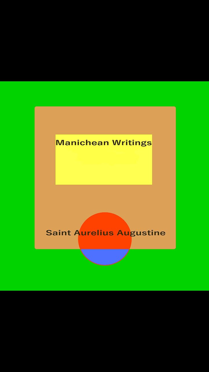MANICHEAN WRITINGS by Saint Aurelius Augustine