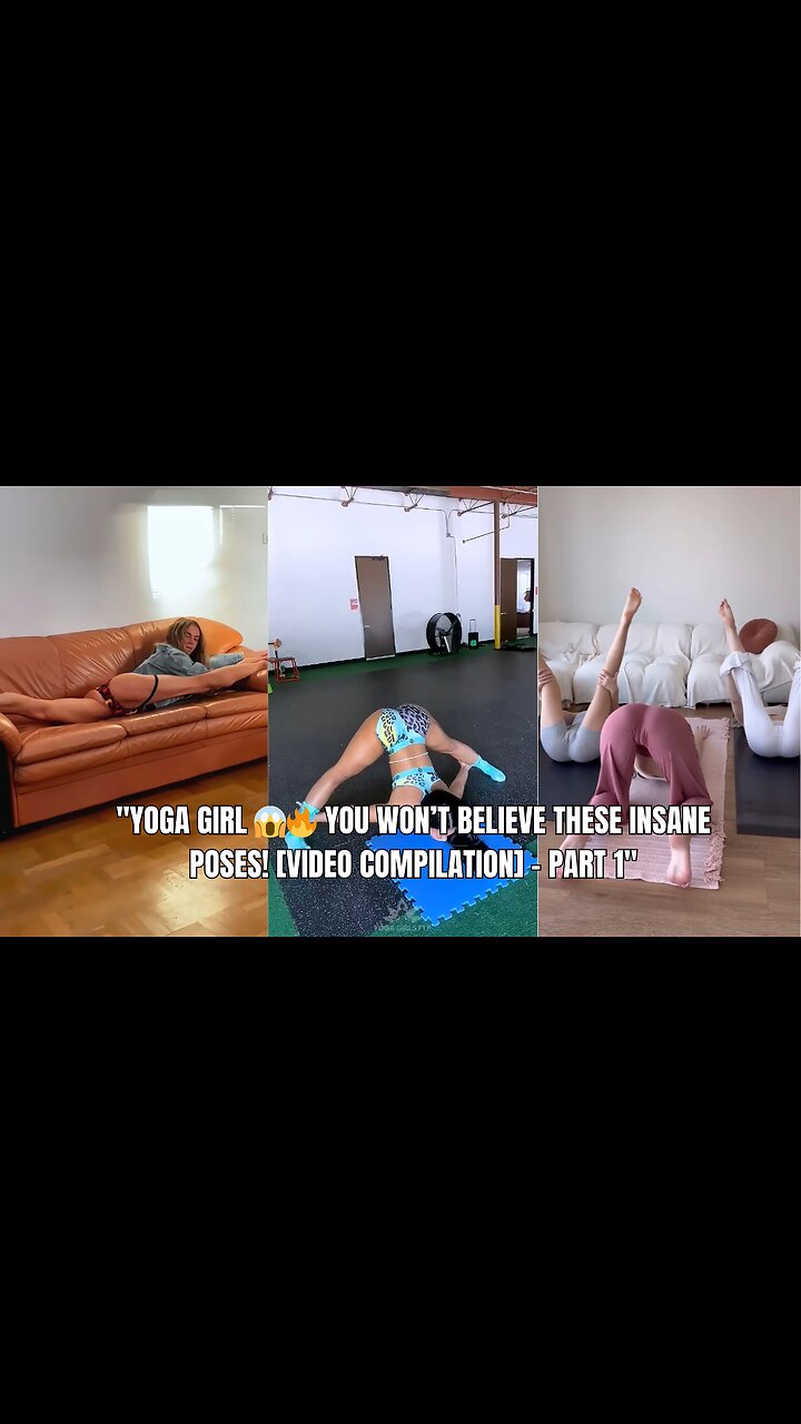 "Yoga Girl 😱🔥 You Won’t Believe These Insane Poses! [VIDEO COMPILATION ...