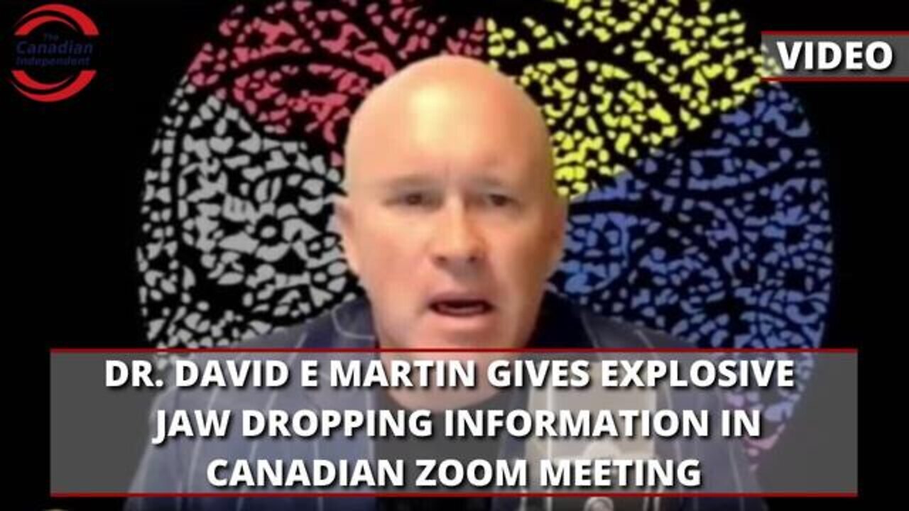Dr. David E Martin gives explosive jaw dropping information in canadian ...