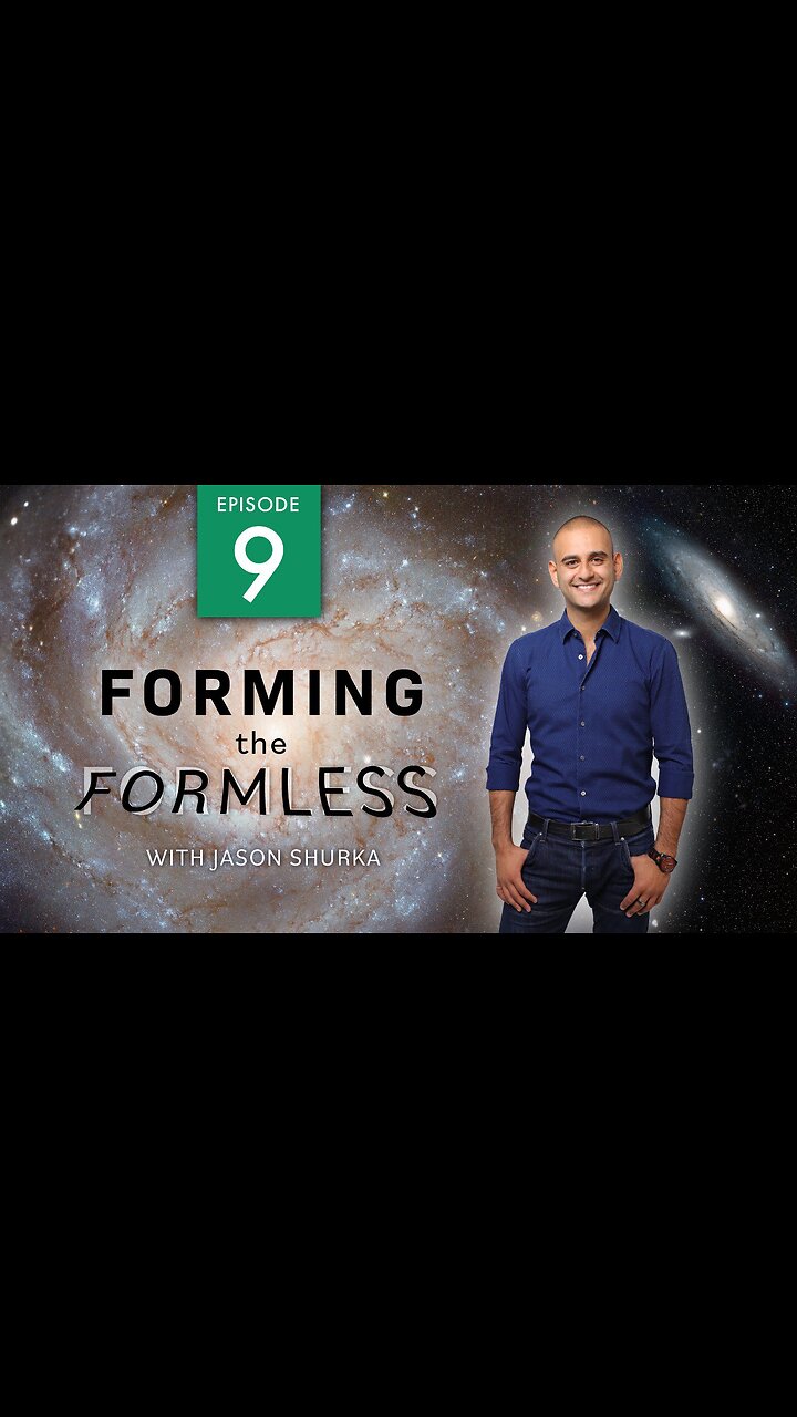 Forming the Formless - EP 9