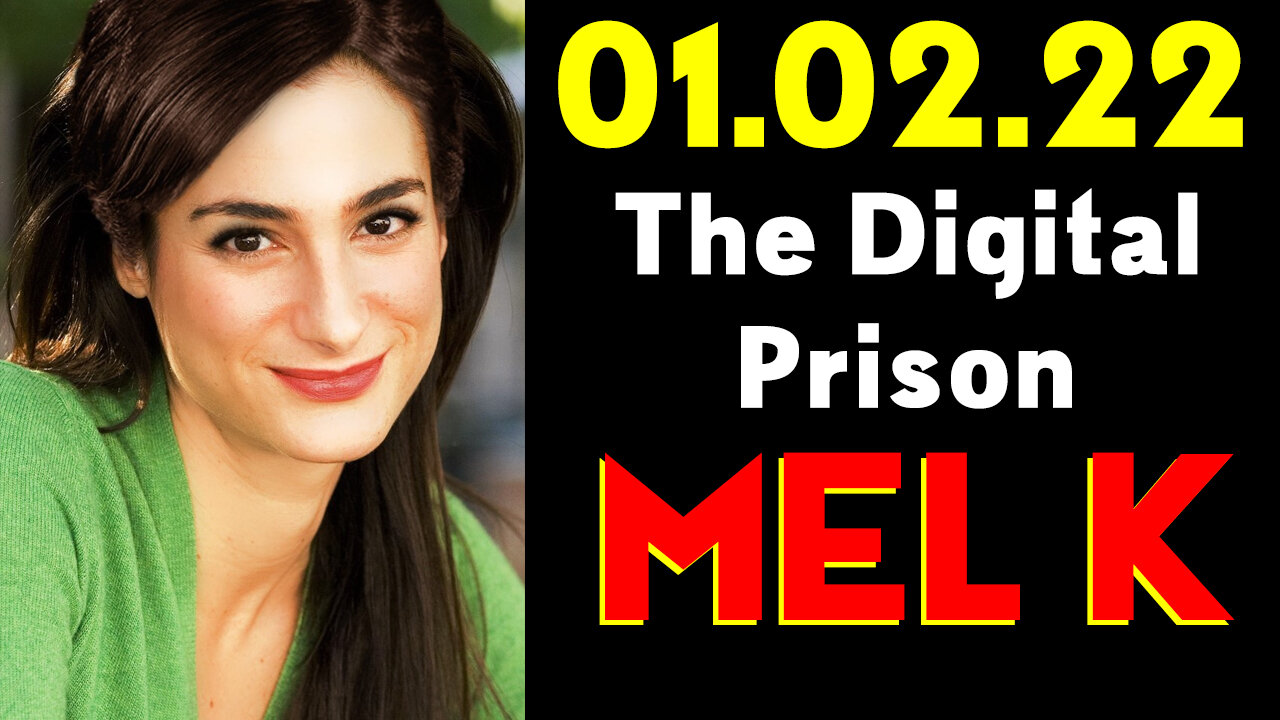 Mel K HUGE Jan 2023 > The Digital Prison