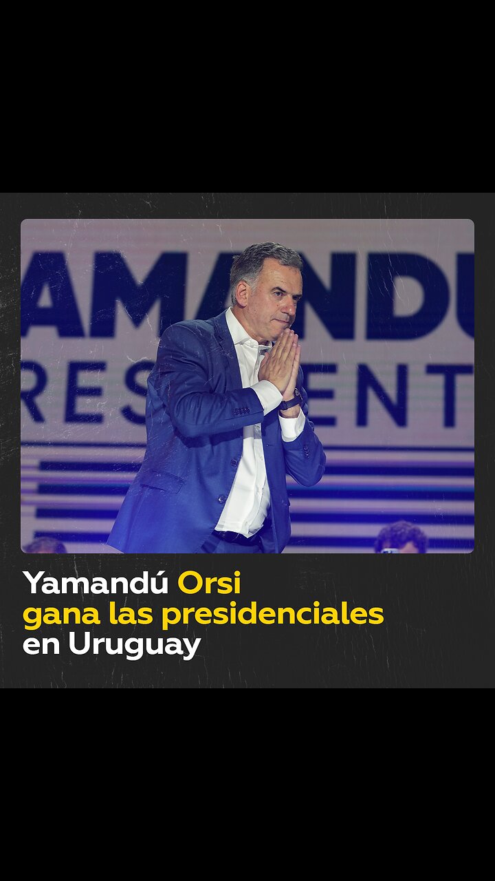 Yamandú Orsi gana las elecciones presidenciales en Uruguay