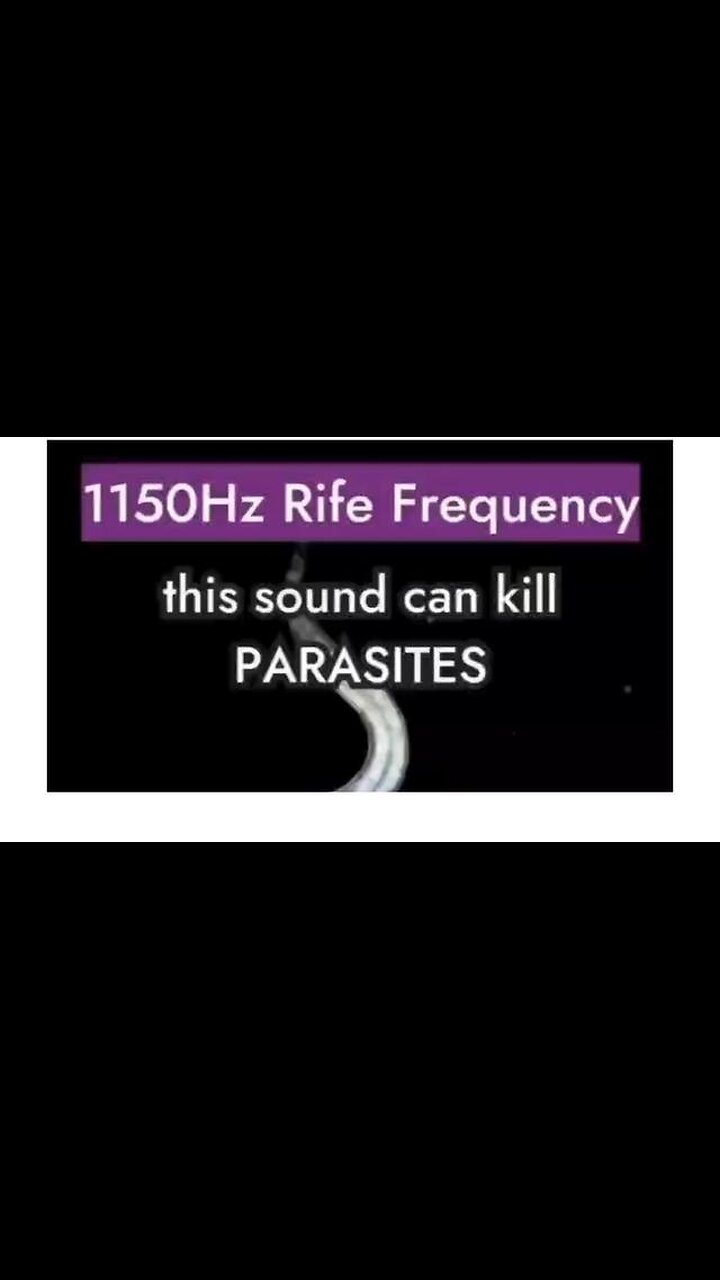 Flash information... - 1150Hz Rife Frequency this sound can kill PARASITES