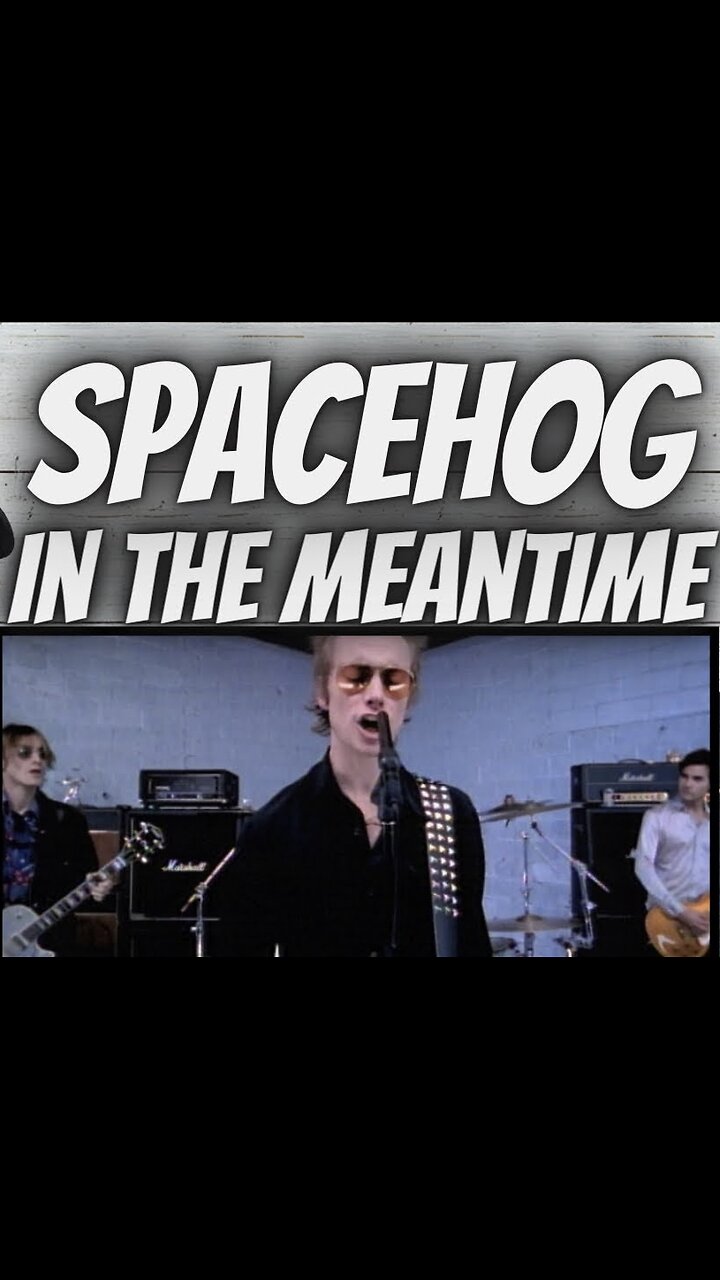 In The Meantime ~ Spacehog