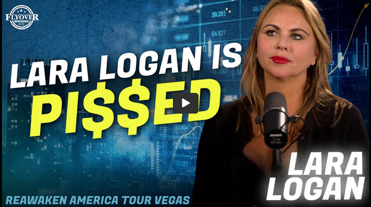 LARA LOGAN | Lara Logan is Pi$$ed - ReAwaken America Las Vegas