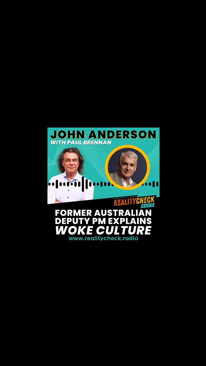 Former Australian Deputy PM Explains Woke Culture