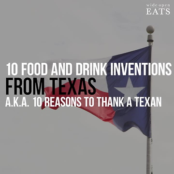 10 Food and Drink Inventions to Thank Texas For