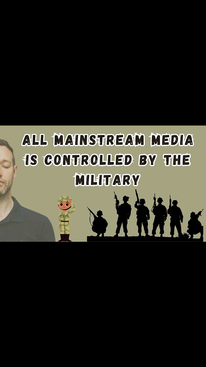 ALL MAINSTREAM MEDIA IS CONTROLLED BY THE MILITARY