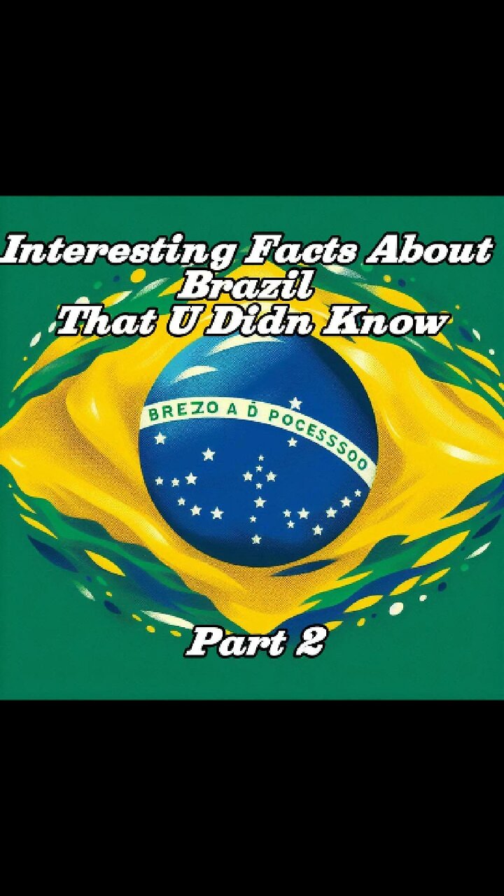 Interesting Facts About Brazil That U Didn't Know Part 2