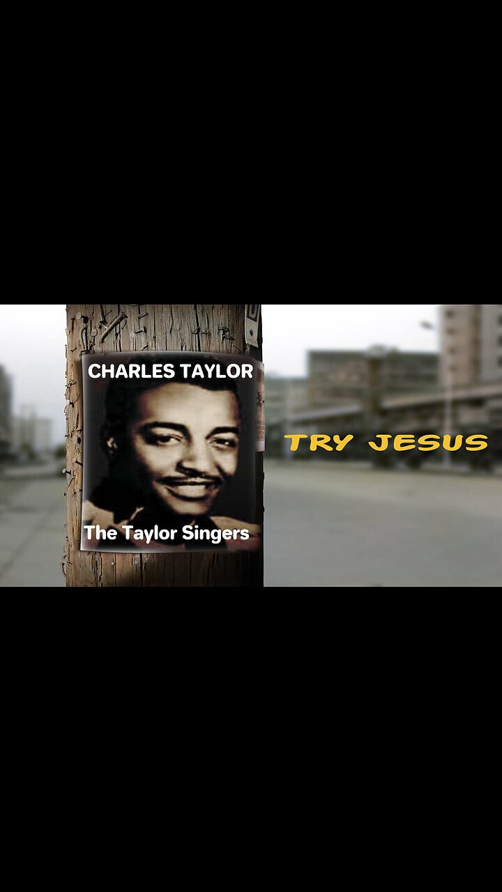 Try Jesus - Reverend Charles Taylor And The Taylor Singers