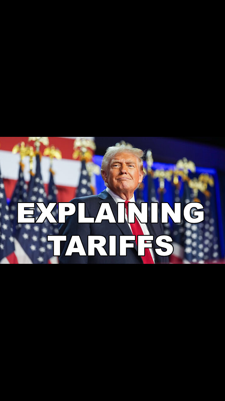 EXPLAINING TARIFFS - It's NOT What You Think