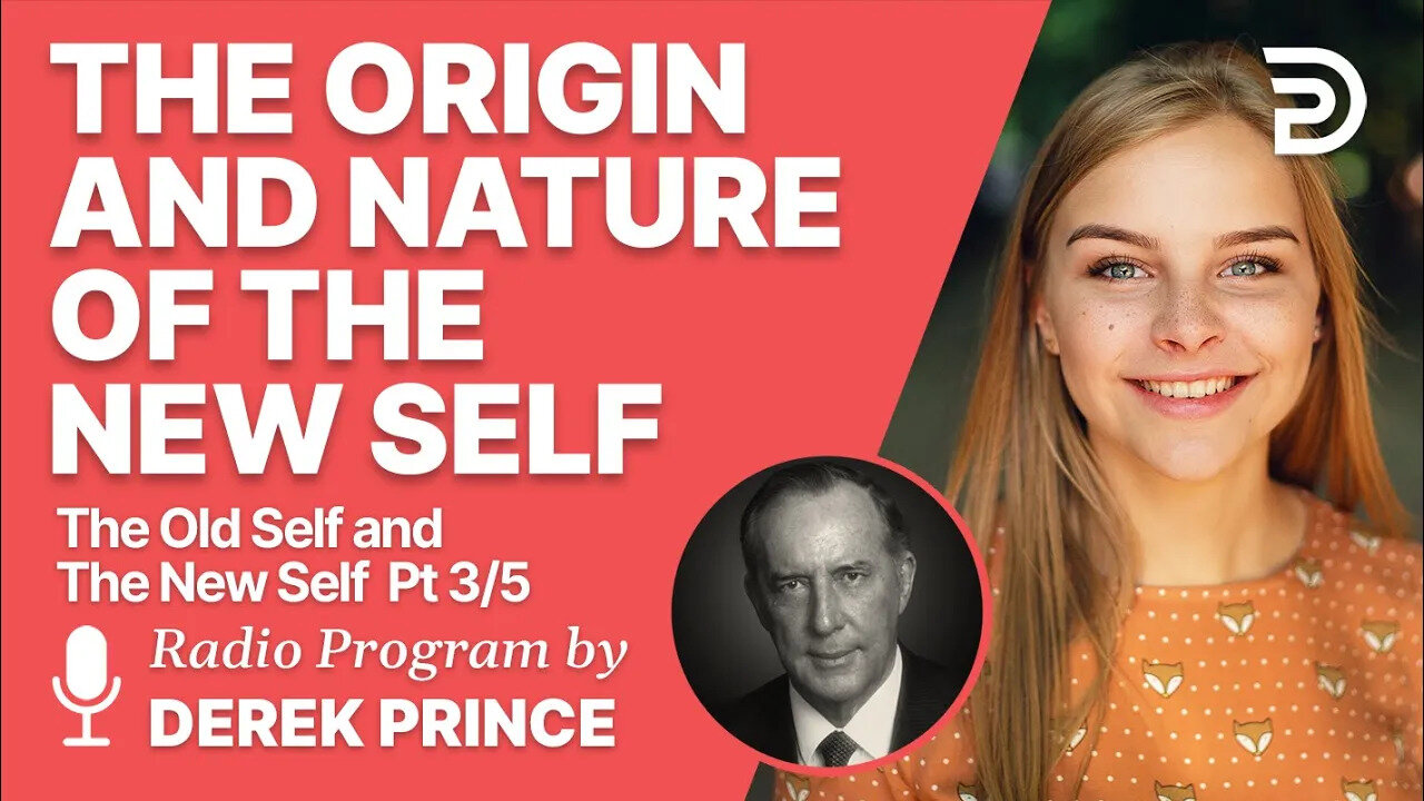 The Old Self and the New Self 3 of 5 - The Origin and Nature of the New ...