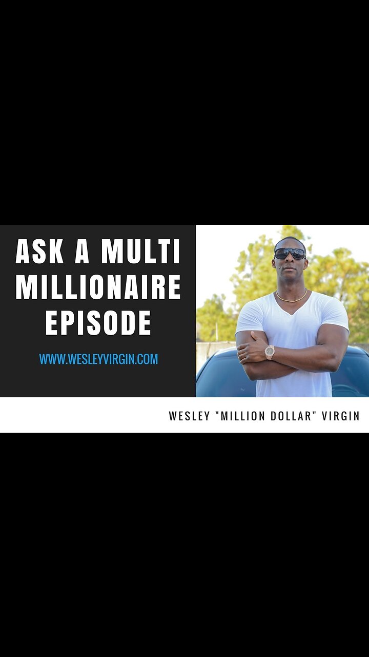 3. Ask A Multi Millionaire 3 Pt. 2 - Tools to Rewire Your Brain