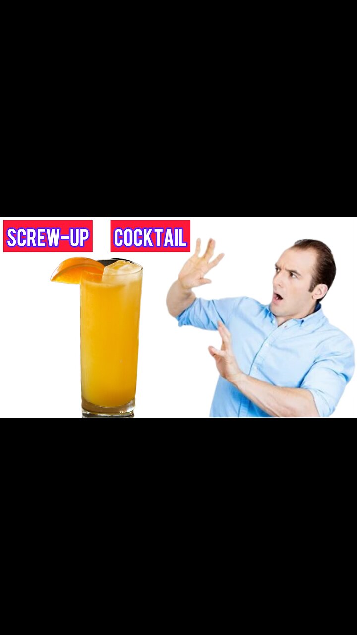 How to make a screw-up cocktail 🍹