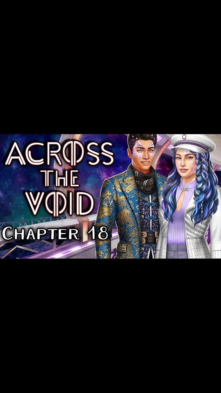 Across The Void - Chapter 19 Breaking Point - Choices Stories You Play