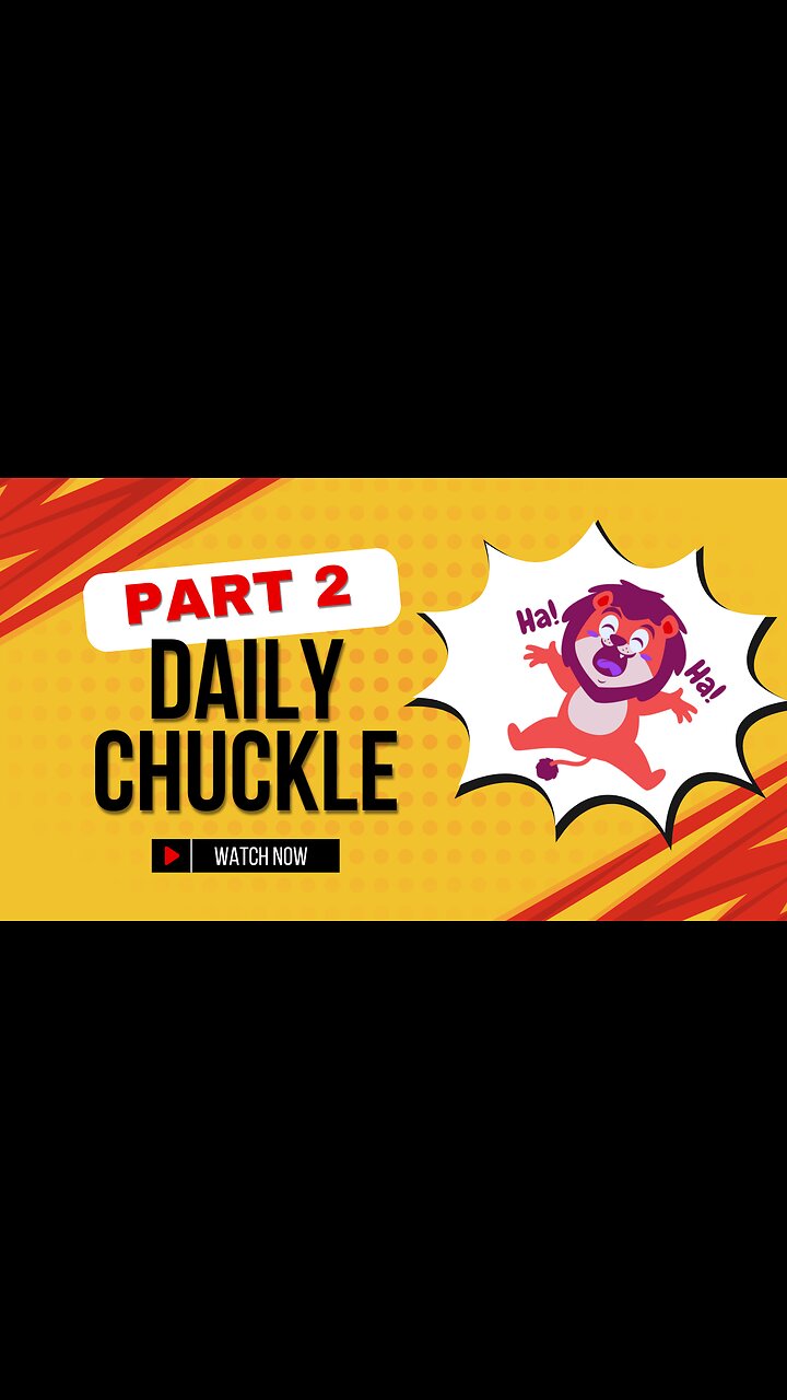 DAILY CHUCKLE - PART 2