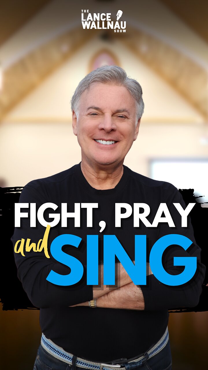 Fight, Pray, and Sing!