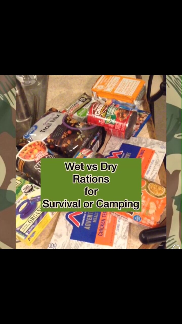 Wet vs Dry Rations for Survival or Camping