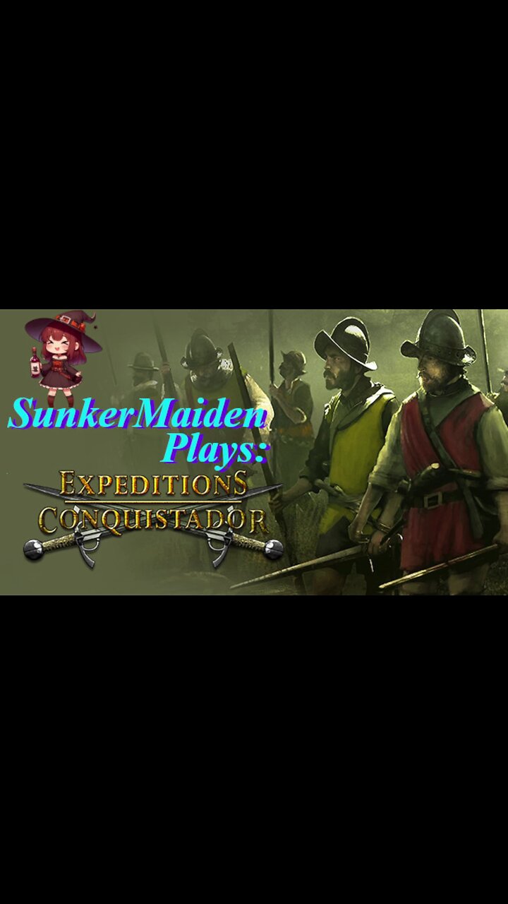 Sunkermaiden Plays Expeditions: Conquistador Part 3 - Retracing Steps