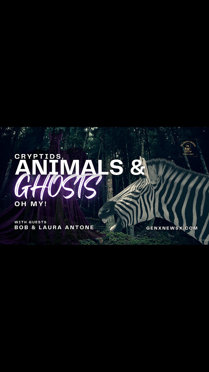 Cryptids, Animals, & Ghosts Oh My! With Bob & Laura Antone!