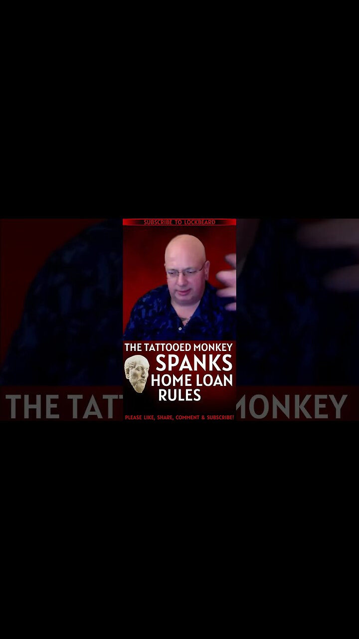 MONKEY SPANKS HOME LOAN RULES