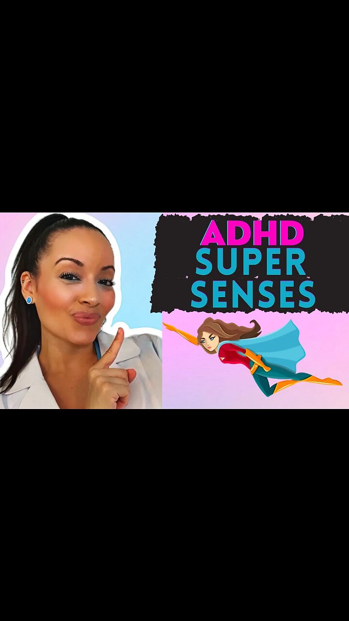 How ADHD Gives You Super Senses You Never Knew Existed