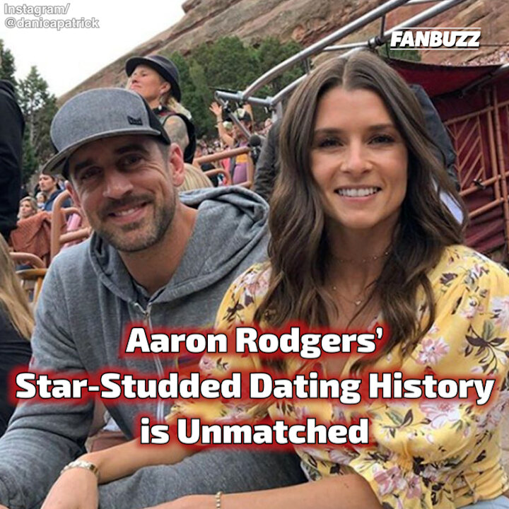 Aaron Rodgers’ Star-Studded Dating History is Unmatched