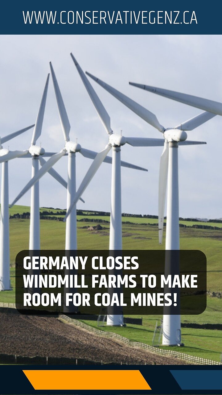 Germany Closes Windmill Farms to Make Room for Coal Mines!
