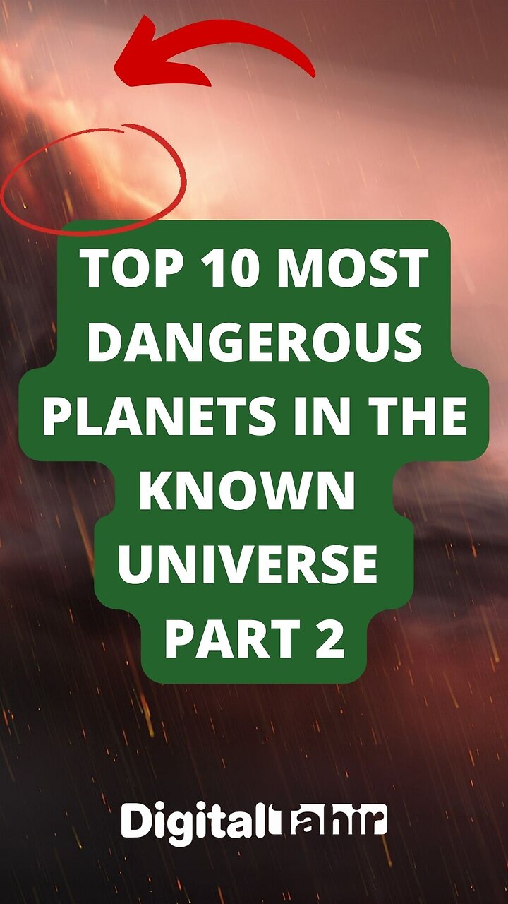 Top 10 Most Dangerous Planets In The Known Universe Part 2