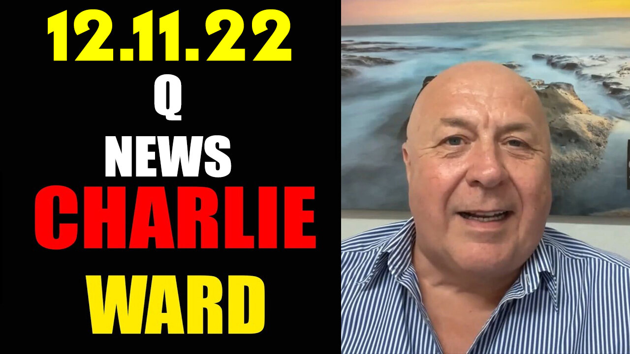 Charlie Ward Q News "This is HUGE" 12.11.22