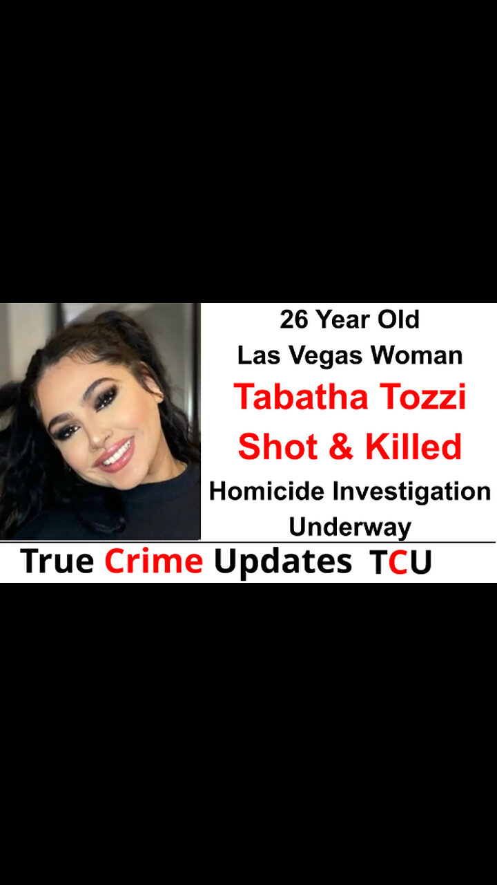 26 Year Old Las Vegas Woman - Tabatha Tozzi - Shot & Killed - Homicide ...