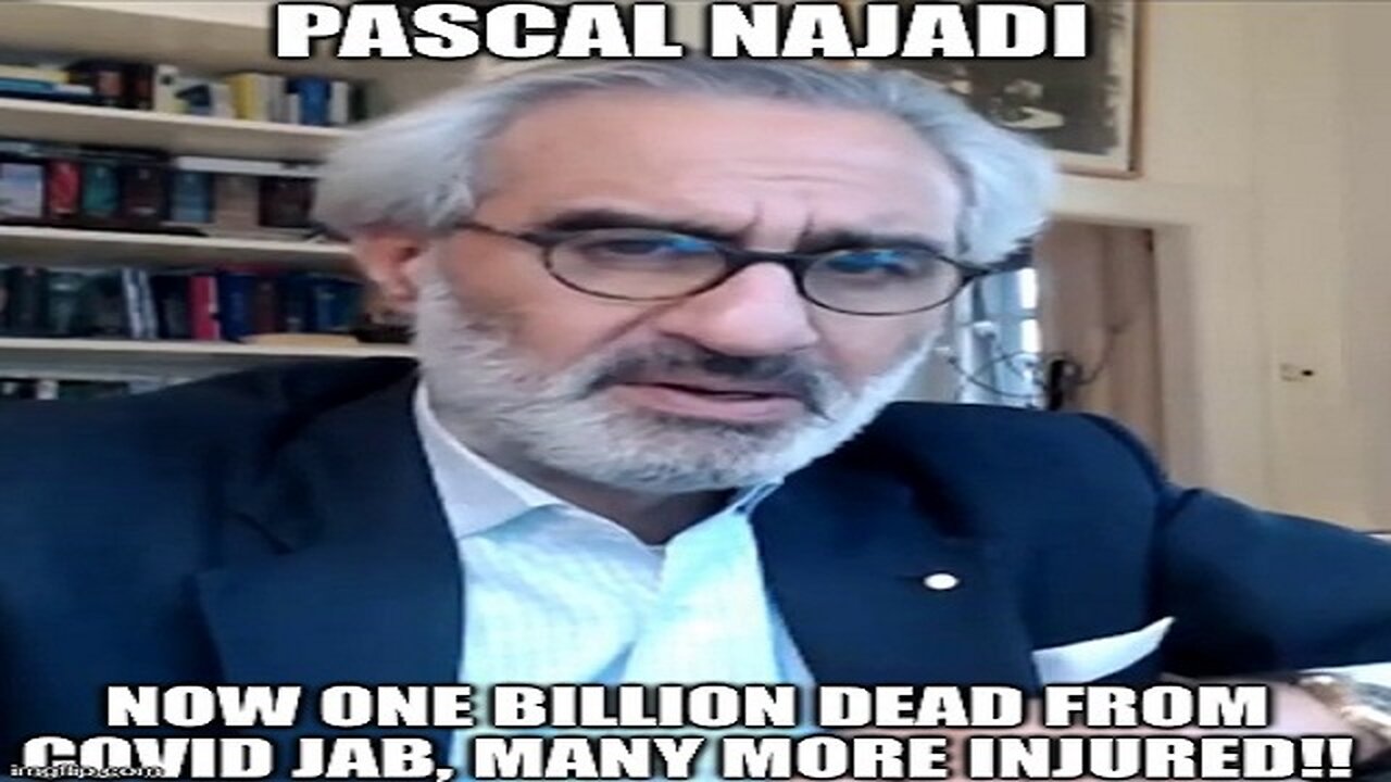 Pascal Najadi: Now One Billion Dead From COVID Jab, Many More Injured ...