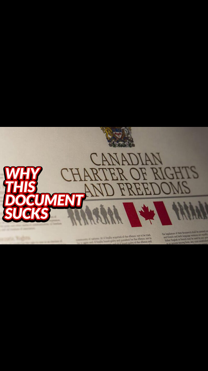 Why The Canadian Charter of Rights And Freedoms SUCKS!