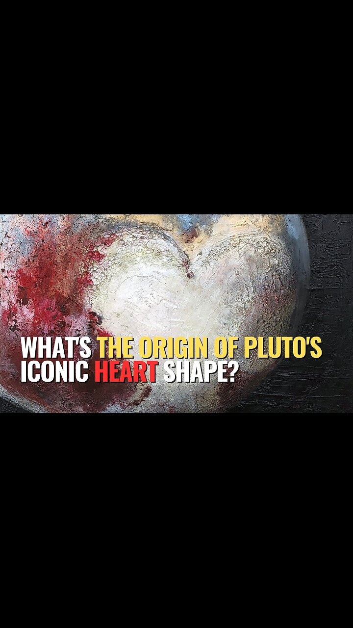 What's the origin of Pluto's iconic heart shape?