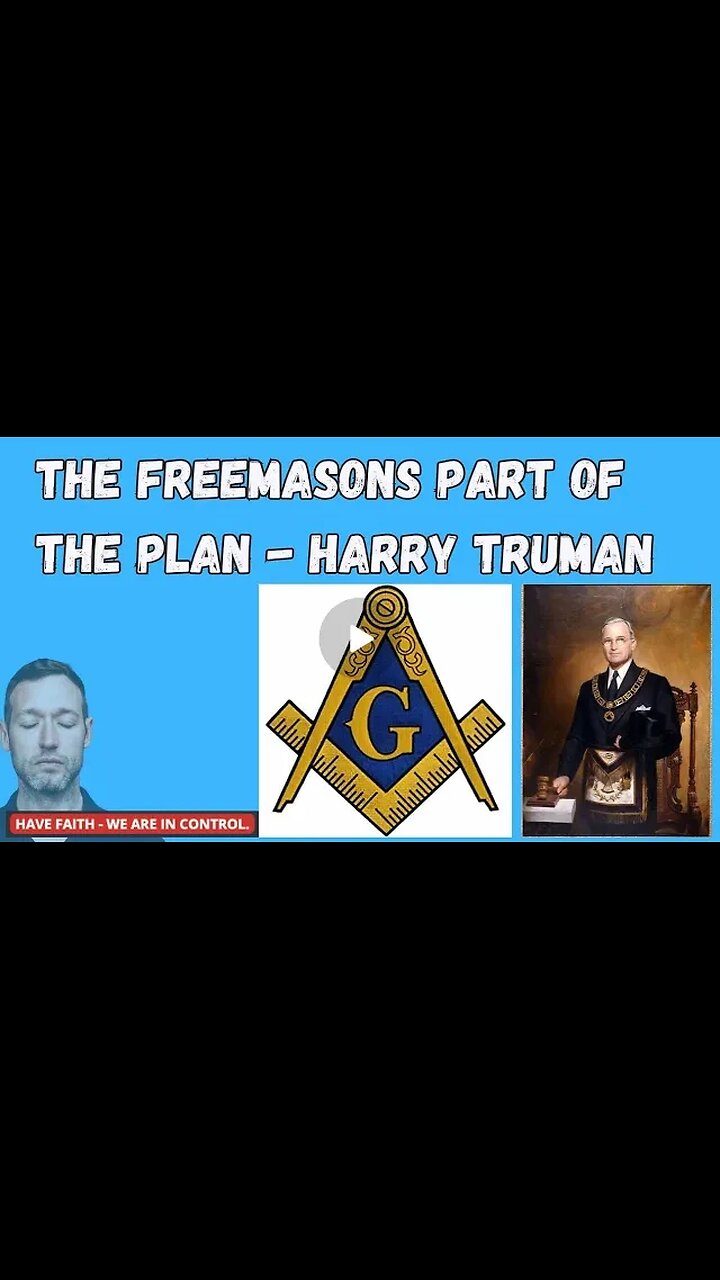 THE FREEMASONS PART OF HARRY TRUMANS PLAN