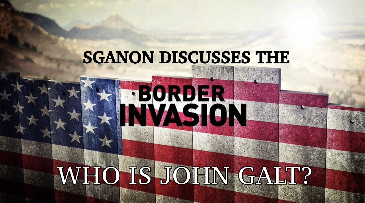 SGANON W/ ANALYSIS OF THE CURRENT STATE OF THE BORDER INVASION. TY ...
