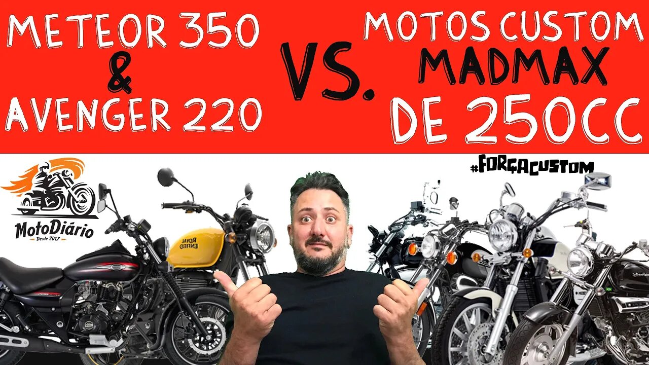 Meteor 350 e Avenger 220 VS. MOTOS CUSTOM MADMAX de 250. Qual é a melhor?