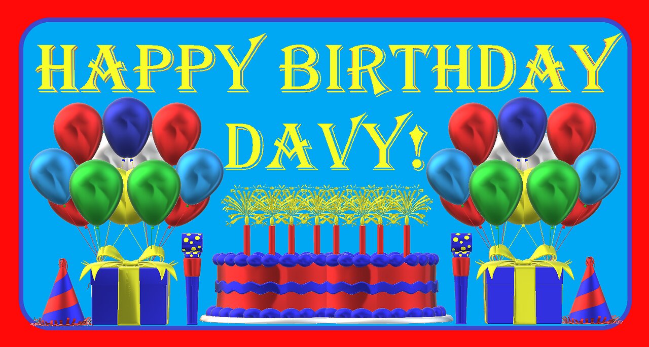 Happy Birthday 3D - Happy Birthday Davy - Happy Birthday To You - Happy ...