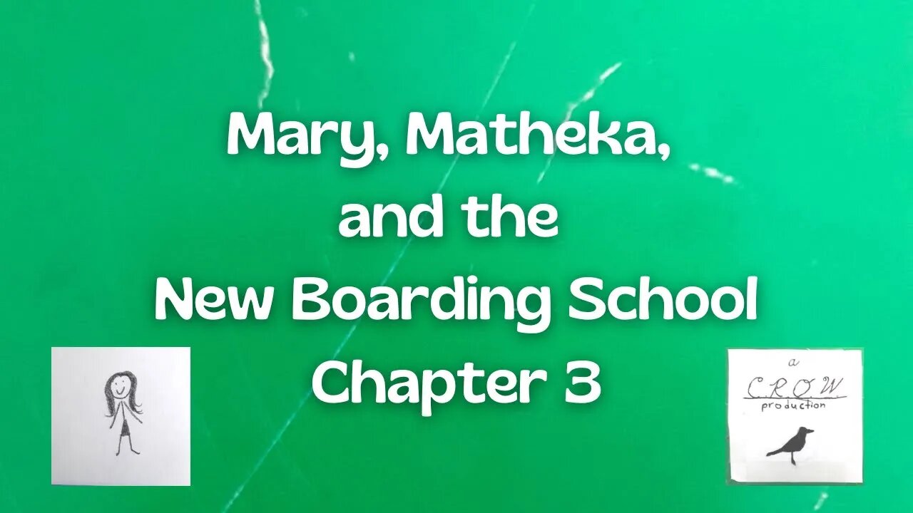 Mary, Matheka, and the New Boarding School: Chapter 3. How Mary and ...